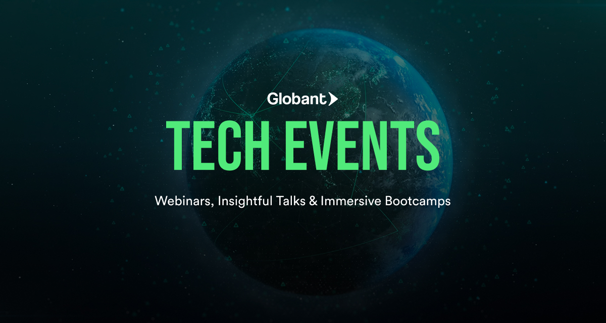 Tech Events by Globant: Webinars & Immersive Bootcamps